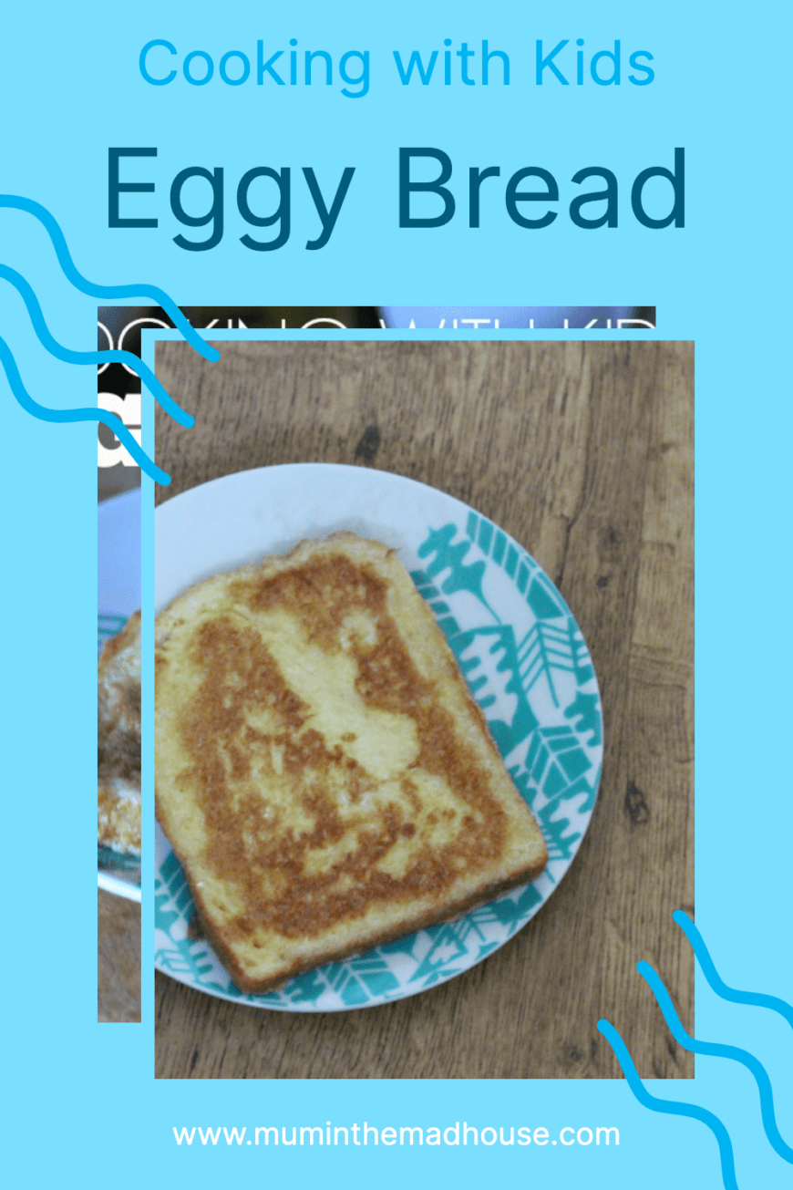 Eggy Bread - cooking with kids | Mum In The Madhouse