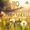 110 Summer Acts of Kindness for Kids – Fun and Meaningful Activities ...