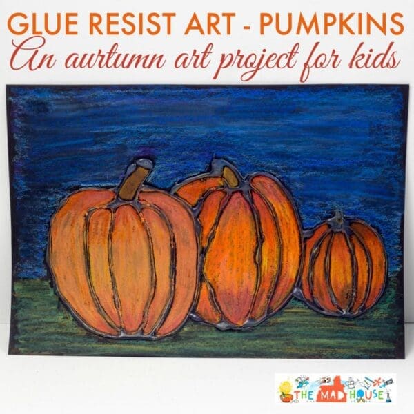 Glue Resist Art Project for Kids - Pumpkin | Mum In The Madhouse