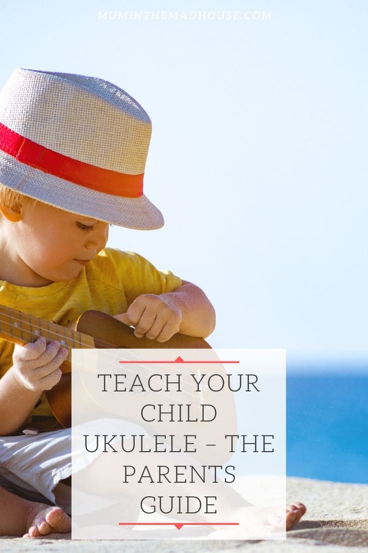 Teach Your Child Ukulele – The Parents Guide