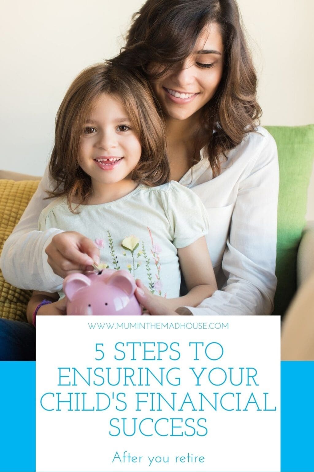 5 Steps to Ensuring Your Child's Financial Success After You Retire ...