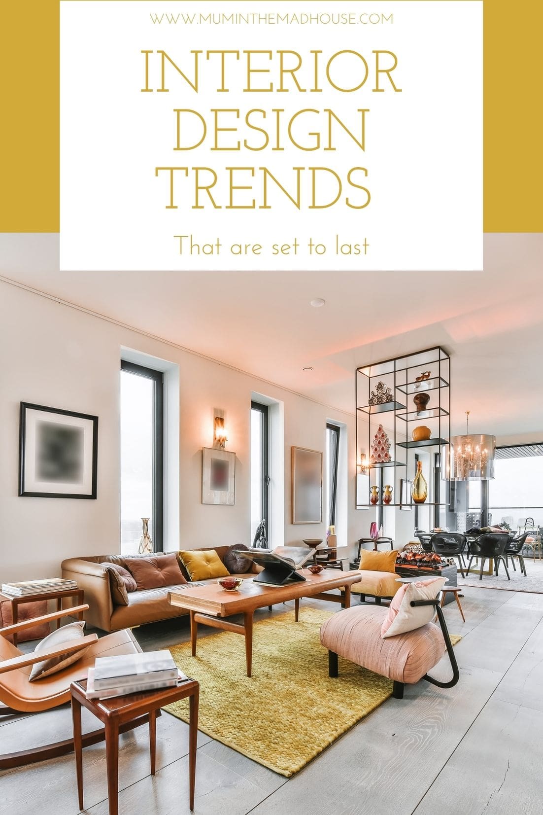 Interior Design Trends That Are Set to Last: Timeless Styles for Your Home