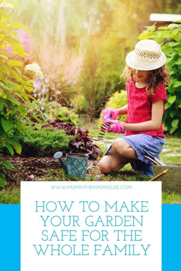 How to make your Garden Safe for the Whole Family | Mum In The Madhouse