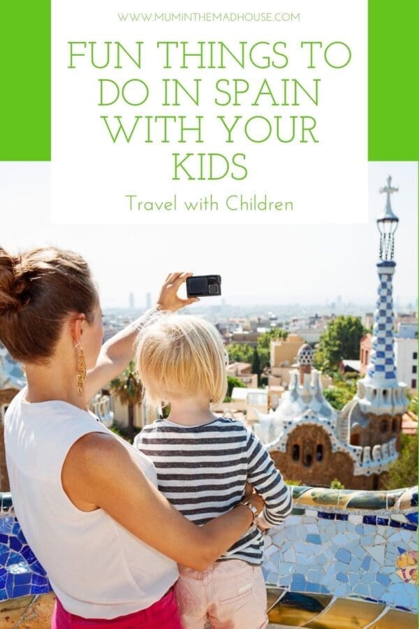 Fun things to do in Spain with your kids | Mum In The Madhouse