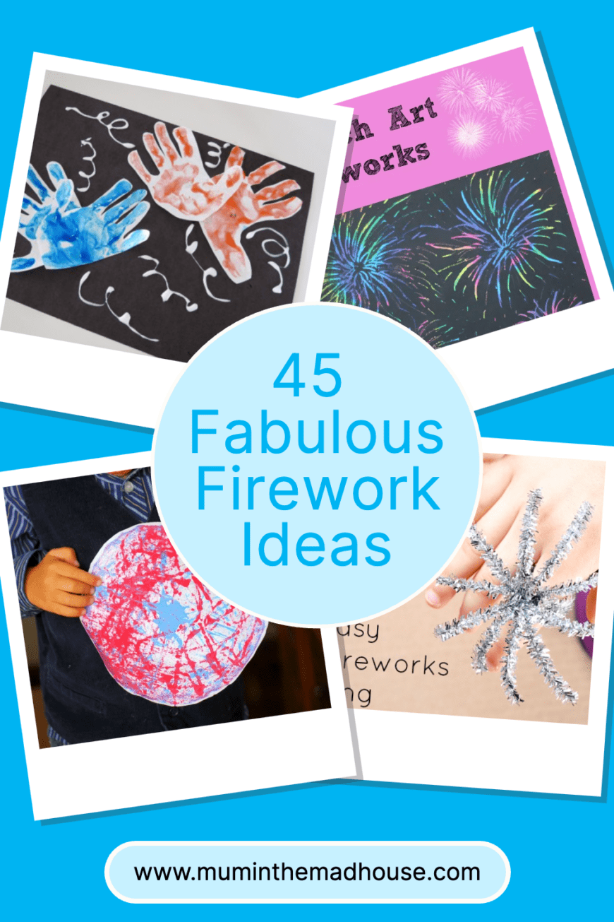Over 45 Fabulous Firework Craft Ideas to Brighten Up Your Celebrations
