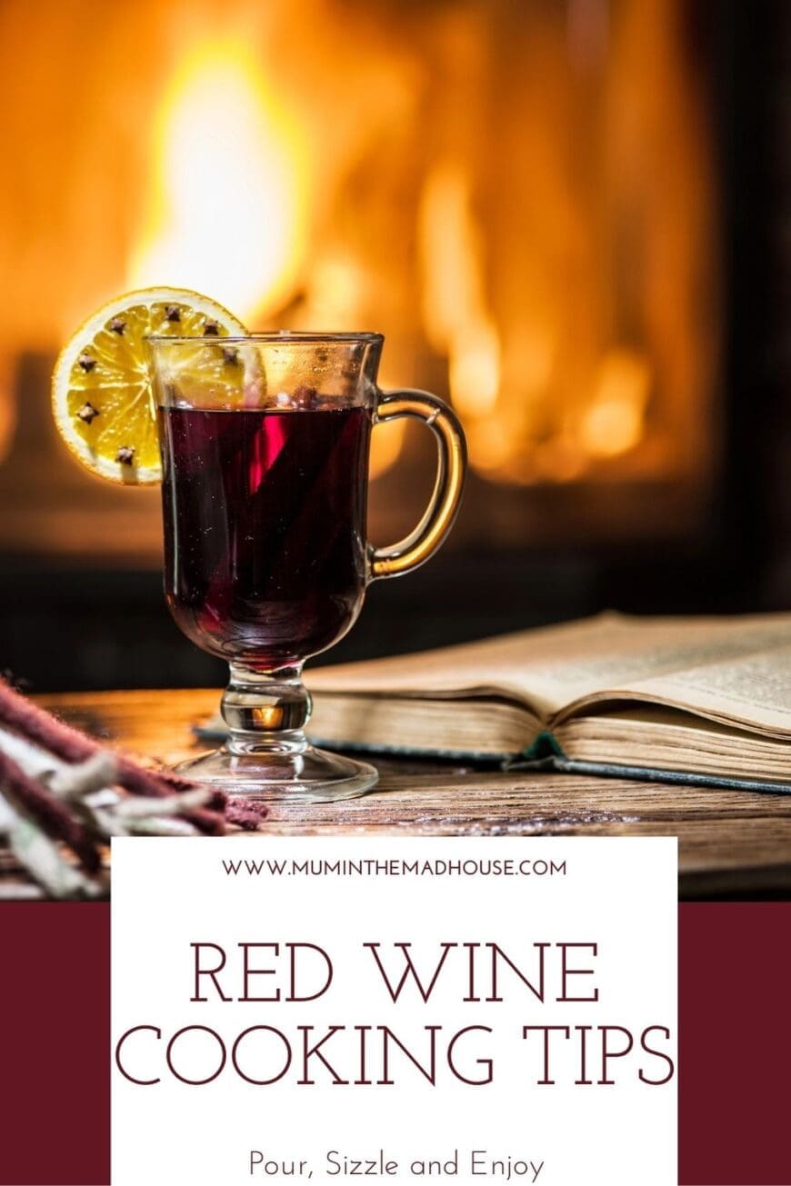 Pour, Sizzle, Enjoy: Red Wine Cooking Tips | Mum In The Madhouse